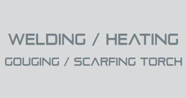 Welding / Heating / Gouging / Scarfing Torch